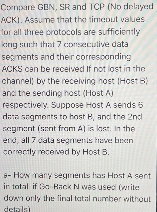 Solved Compare GBN, SR and TCP (No delayed ACK). Assume that | Chegg.com