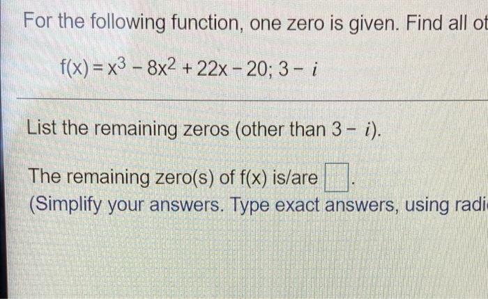 Solved For the following function, one zero is given. Find | Chegg.com