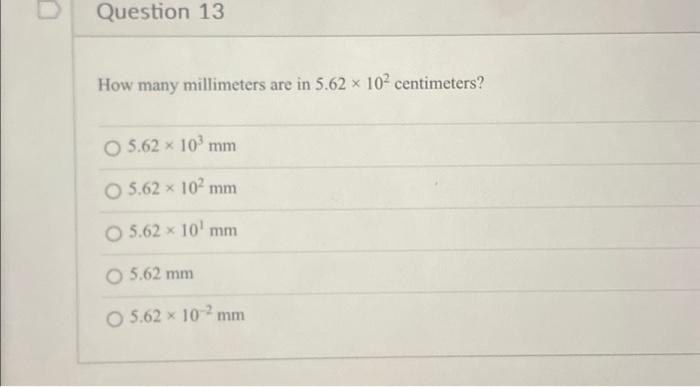 Solved Question 13 How many millimeters are in 5.62 × 10² | Chegg.com