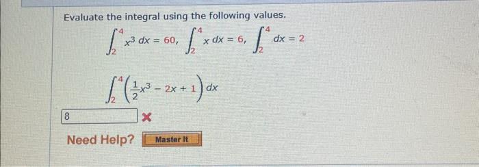 Solved Evaluate the integral using the following values. | Chegg.com