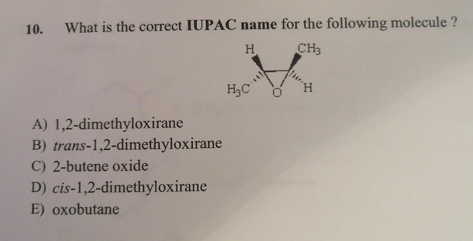Solved 10. What is the correct IUPAC name for the following | Chegg.com