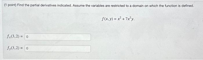 Solved (1 point) Find the partial derivatives indicated. | Chegg.com