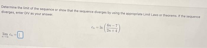 Solved Determine the limit of the sequence or show that the | Chegg.com
