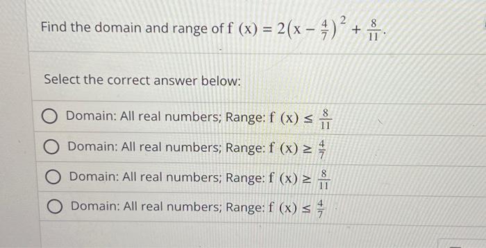 Solved Find the domain and range of f(x)=2(x−74)2+118. | Chegg.com