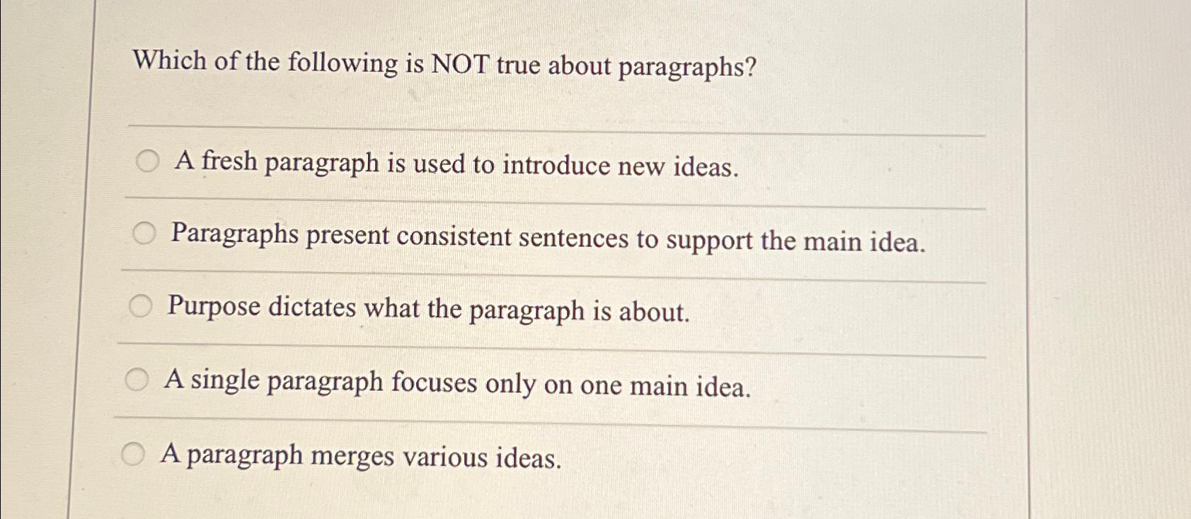 Solved Which of the following is NOT true about paragraphs?A | Chegg.com