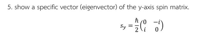 Solved 5. show a specific vector (eigenvector) of the y-axis | Chegg.com