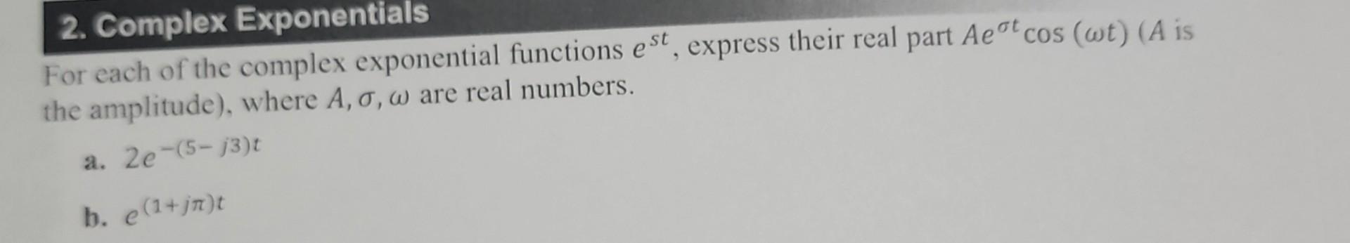 Solved 2. Complex Exponentials For each of the complex | Chegg.com
