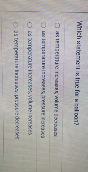 Solved Which statement is true for a balloon?as temperature | Chegg.com