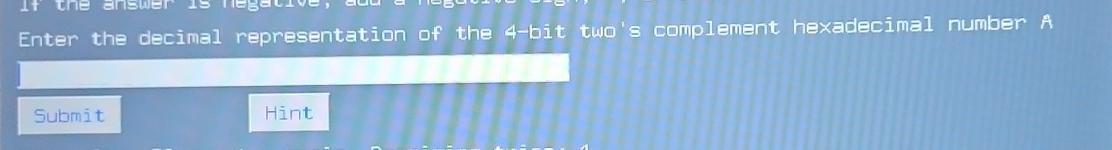 Solved Enter the decimal representation of the 4-bit two's | Chegg.com