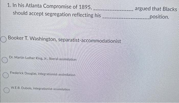 1. In his Atlanta Compromise of 1895 , should accept | Chegg.com