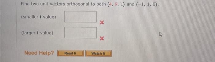 Solved Find two unit vectors orthogonal to both 4,9,1 and | Chegg.com