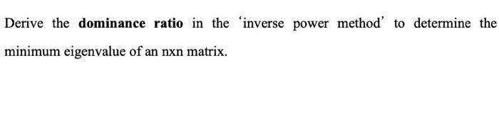 Solved Derive the dominance ratio in the 'inverse power | Chegg.com