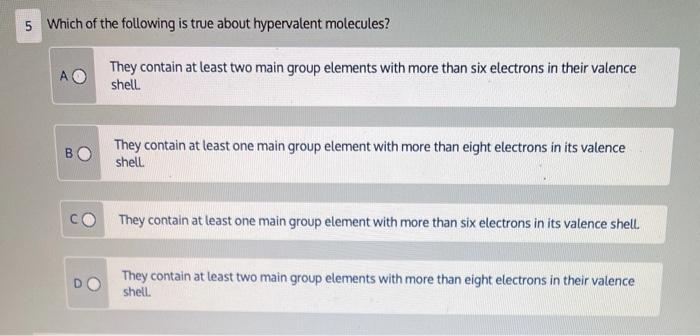 Solved 5 Which of the following is true about hypervalent | Chegg.com