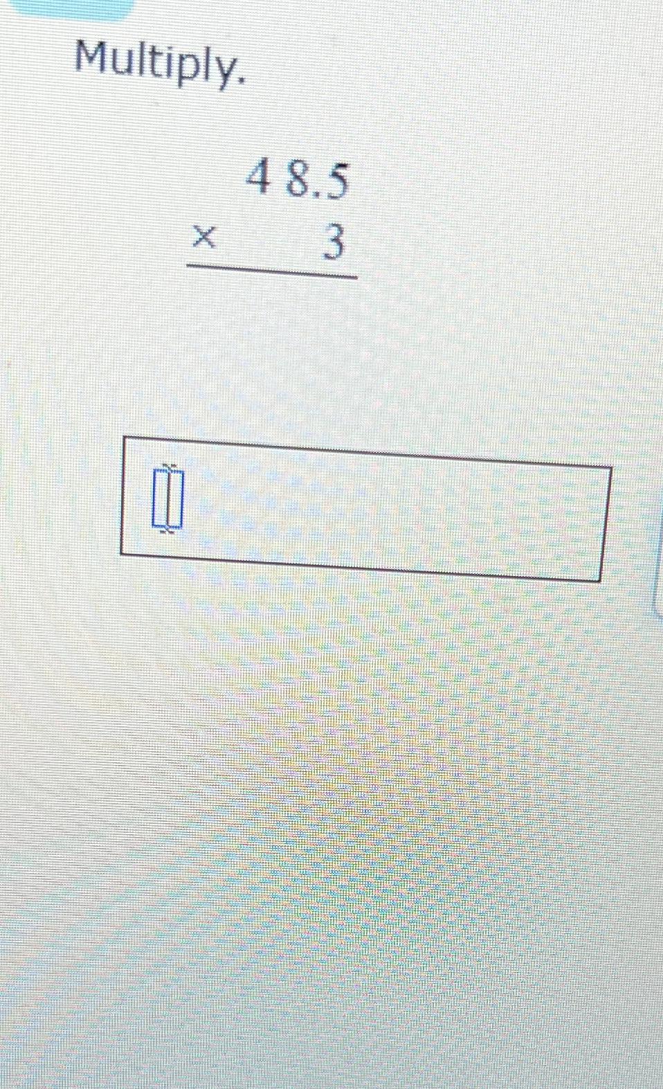 Solved Multiply.48.5×3 | Chegg.com