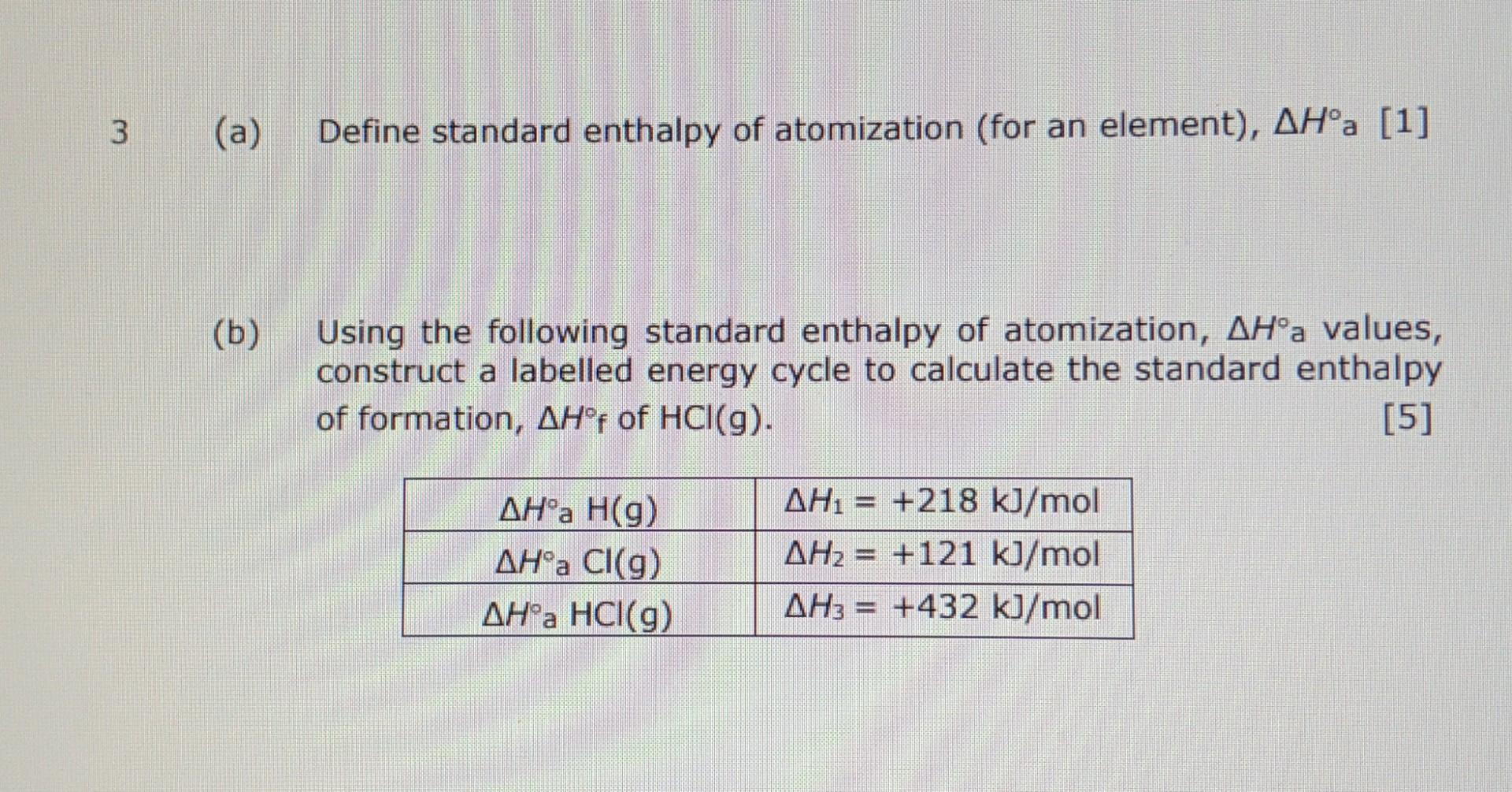 Solved 3 A Define Standard Enthalpy Of Atomization For An