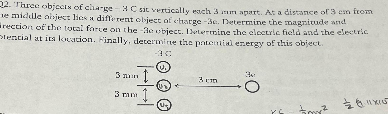 Three objects of charge -3C sit vertically each 3mm | Chegg.com