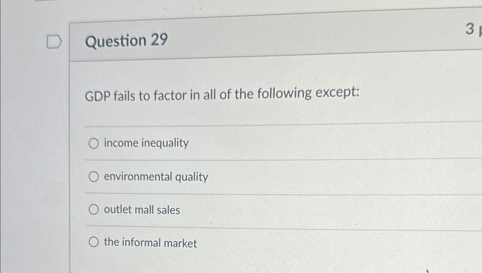 Solved Question 29GDP fails to factor in all of the | Chegg.com