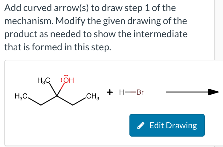 Solved Add curved arrow(s) ﻿to draw step 1 ﻿of themechanism. | Chegg.com