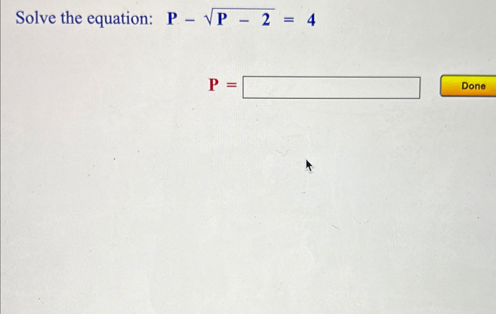 Solved Solve the equation: P-P-22=4P= | Chegg.com
