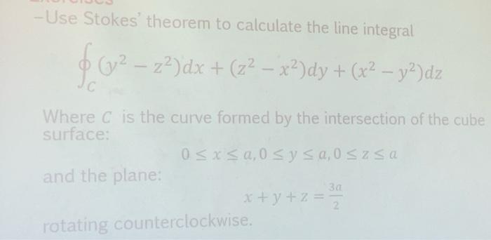 Solved - Use Stokes theorem to calculate the line integral $ | Chegg.com