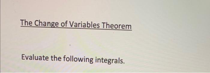 Solved The Change of Variables Theorem Evaluate the | Chegg.com