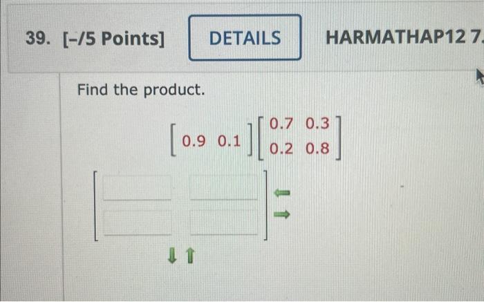 Solved -/5 Points] HARMATHAP12 7. Find the product. \\[ | Chegg.com