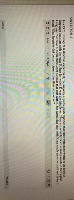 Solved QUESTION 2 In a 1973 Tversky & Kahneman experiment, | Chegg.com