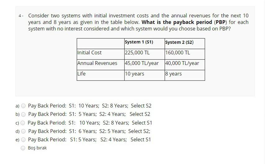 Solved 4. Consider two systems with initial investment costs | Chegg.com
