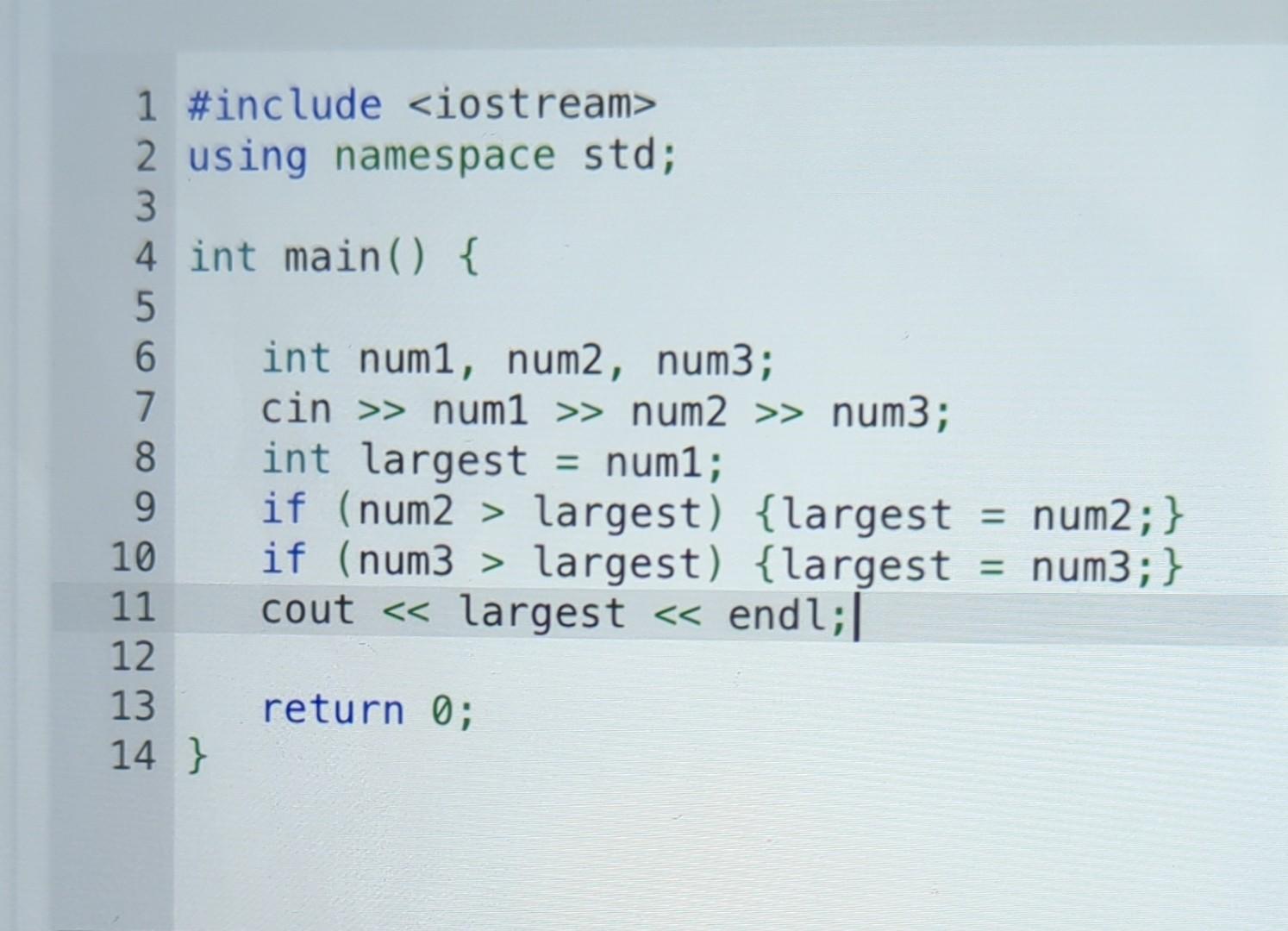 Solved I have attached my code that outputs the largest | Chegg.com