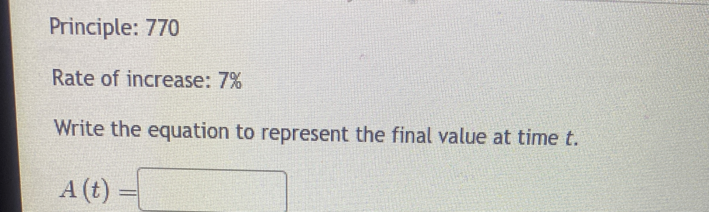 Solved Principle: 770Rate of increase: 7%Write the equation | Chegg.com
