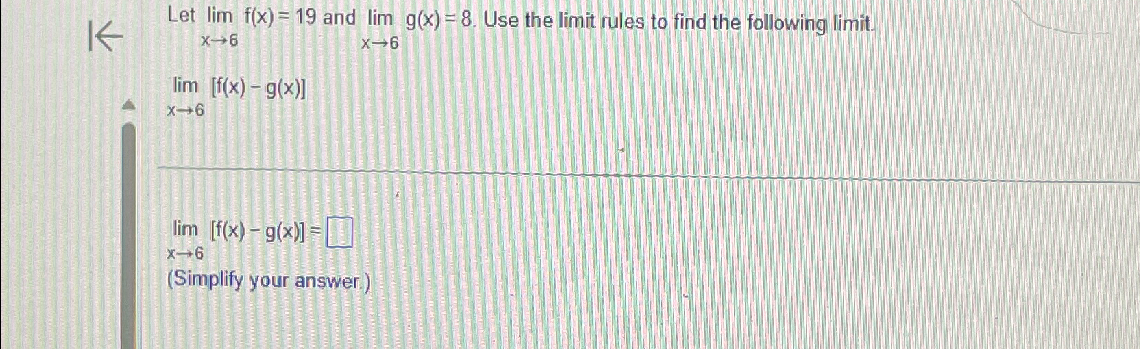 Solved Let limx→6f(x)=19 ﻿and limx→6g(x)=8. ﻿Use the limit | Chegg.com