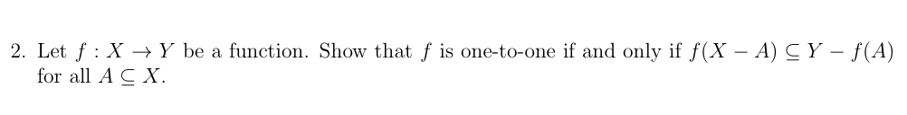 Solved Let f:x→Y ﻿be a function. Show that f ﻿is one-to-one | Chegg.com