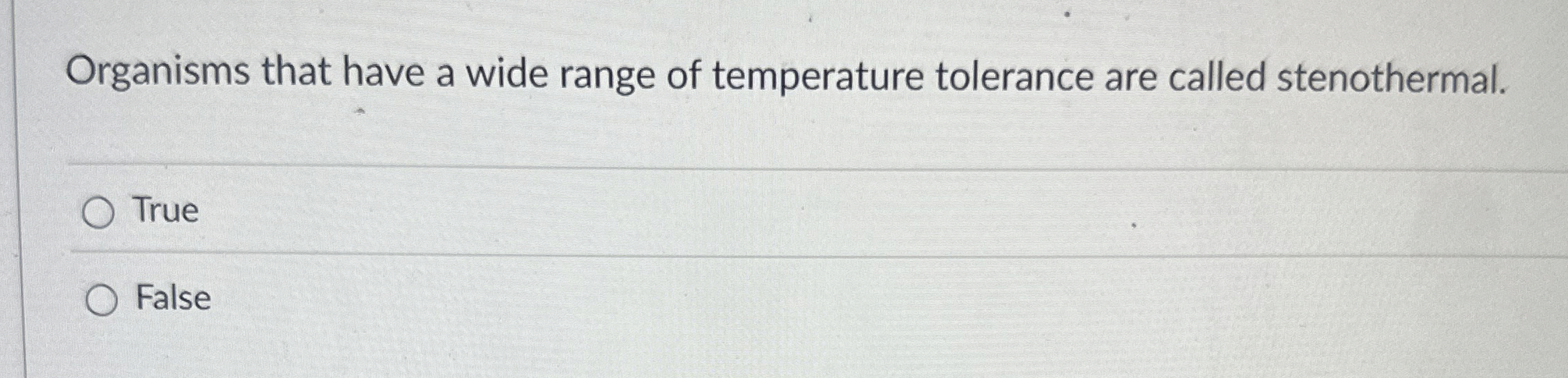 Solved Organisms that have a wide range of temperature | Chegg.com