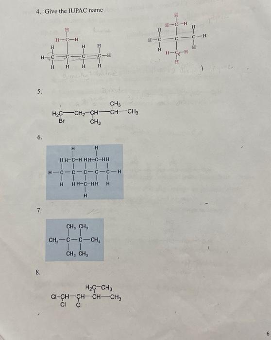 Solved 4. Give the IUPAC name 5. 6. 7. 8. 10. 1. Provide | Chegg.com