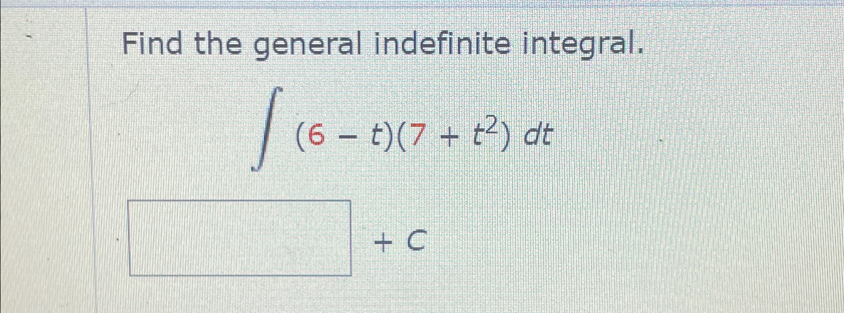 Solved Find the general indefinite | Chegg.com