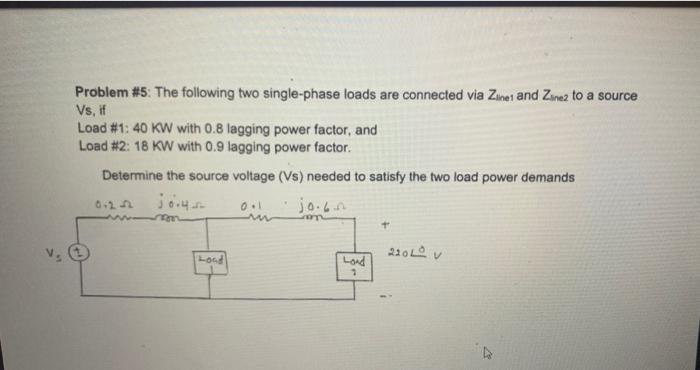 Solved Problem #5: The following two single-phase loads are | Chegg.com