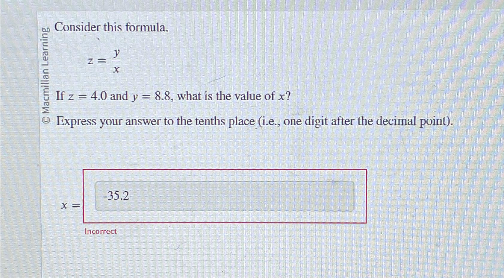 Solved Consider this formula.z=yxIf z=4.0 ﻿and y=8.8, ﻿what | Chegg.com