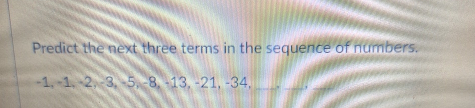Solved Predict the next three terms in the sequence of | Chegg.com