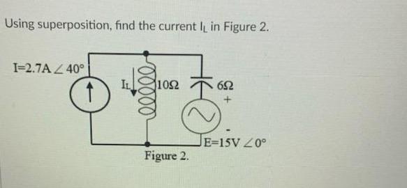 Solved Using superposition, find the current lL in Figure 2. | Chegg.com