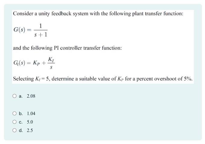 Solved Consider a unity feedback system with the following | Chegg.com