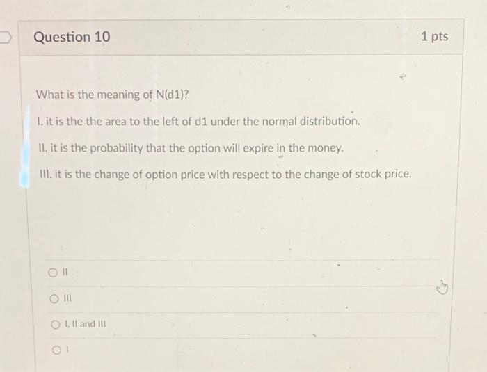 Solved What is the meaning of N( d1) ? I. it is the the area | Chegg.com