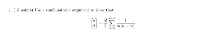 Solved 1. (15 points) Use a combinatorial argument to show | Chegg.com