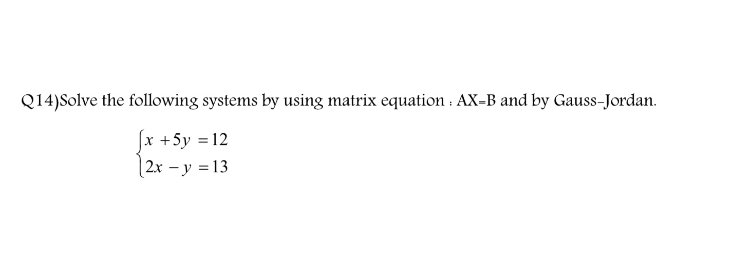 Solved .Q14)Solve the following systems by using matrix | Chegg.com