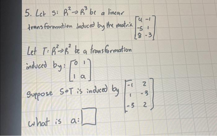 Solved 5. Let s: R2→R3 be a linear transformation induced by | Chegg.com