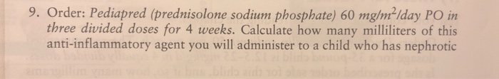 Solved 9. Order: Pediapred (prednisolone sodium phosphate) | Chegg.com