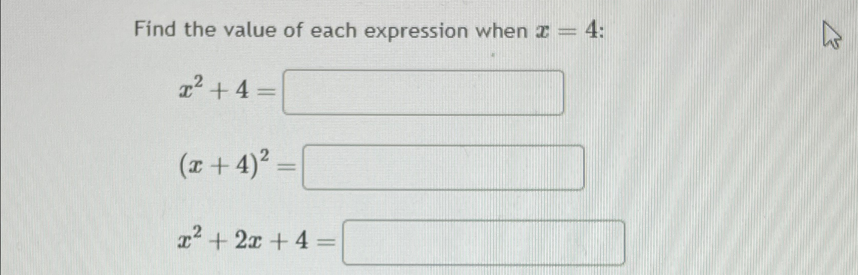 Solved Find the value of each expression when x=4 | Chegg.com