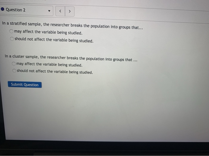 Solved Question 2 In a stratified sample, the researcher | Chegg.com