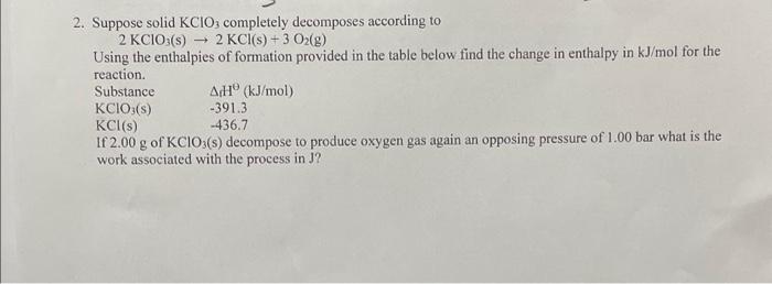 Solved 2. Suppose solid KClO3 completely decomposes | Chegg.com