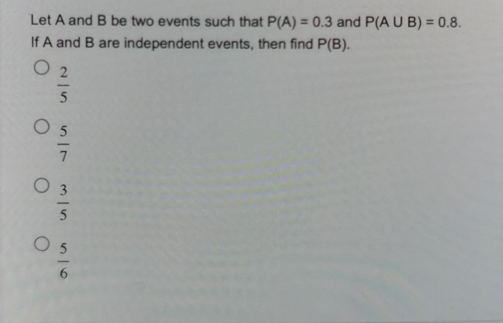 Solved Let A and B be two events such that P(A)=0.3 and | Chegg.com