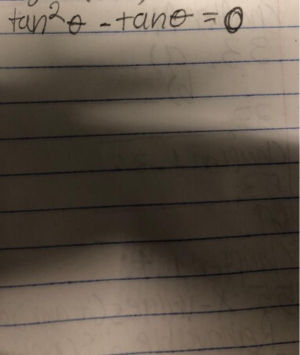 Solved tan2θ−tanθ=0 | Chegg.com